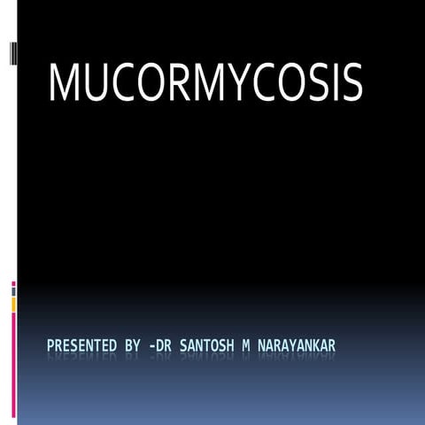 Mucormycosis | PPTX