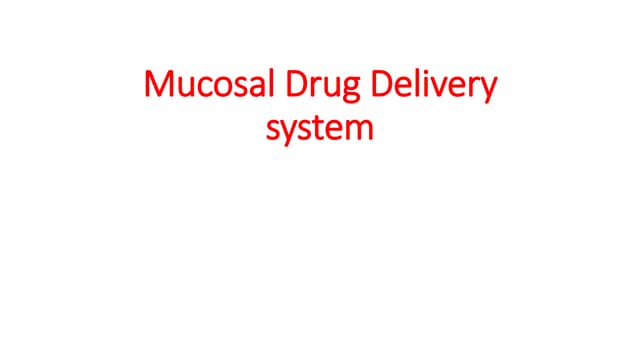 Mucoadhesive drug delivery system | PPTX