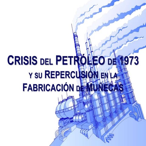 MUÑECAS ESPAÑOLAS 1960-90 CRISIS PETRÓLEO.pptx