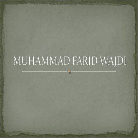 Muhammad farid wajdi | PPT