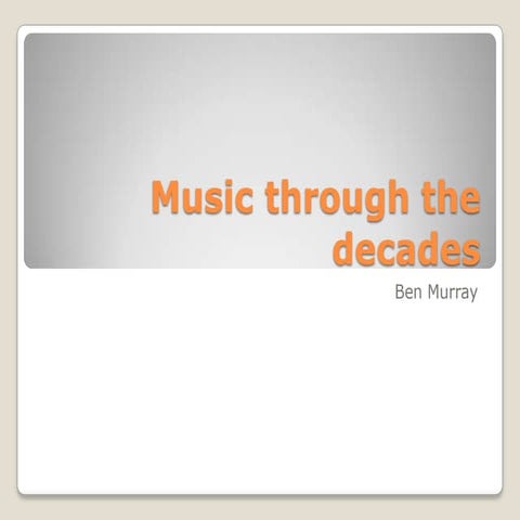 Muisc through the decades | PPT