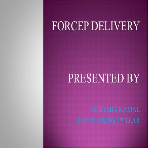 FORCEPS DELIVERY............ | PPTX