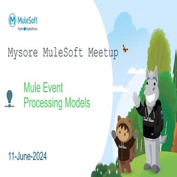 Mule event processing models | MuleSoft Mysore Meetup #47 | PPT
