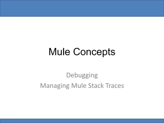 Mule Debugging Managingstacktraces Ppt 2380