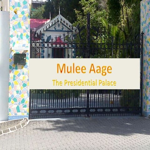 Mulee Aage - The Presidential Palace (Maldives) | PPTX