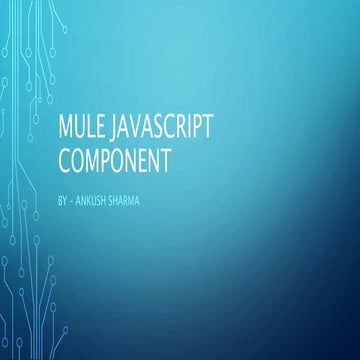 Mule JavaScript component | PPT