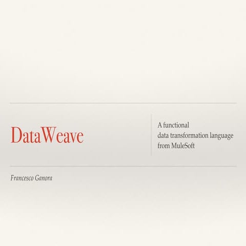 Mulesoft Dataweave Data Transformation Language Ppt