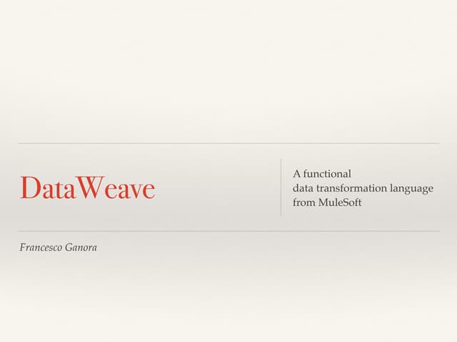Mulesoft Dataweave Data Transformation Language Ppt