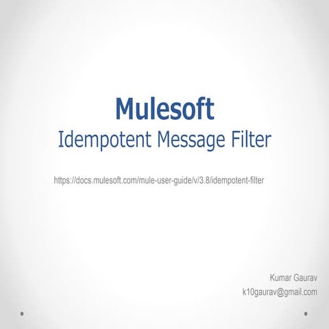 Mulesoft Idempotent Message Filter Ppt