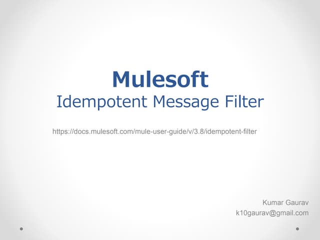 Mulesoft Idempotent Message Filter Ppt