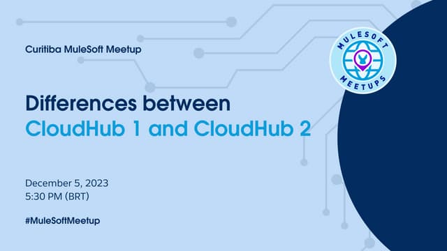 Mulesoft Meetup Curitiba Cloudhub 1 Vs Cloudhub 2pdf