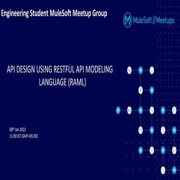 Engineering Student MuleSoft Meetup#2 - API Design Using Restful API Modeling Language (RAML) | PPT