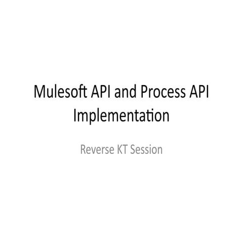 Mulesoft_Process_API_KT for beginner to advanced.pptx