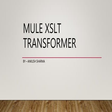 Mule Xslt Transformer Ppt