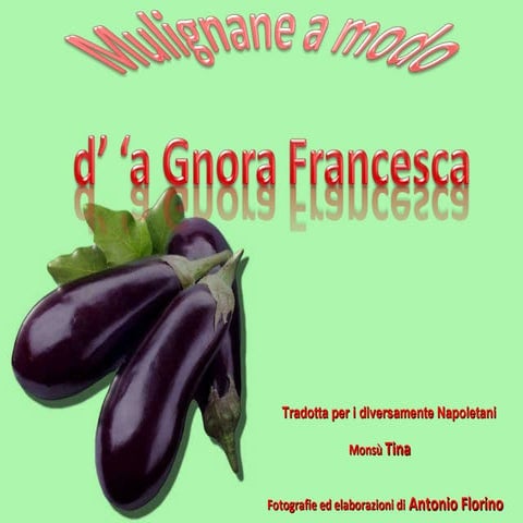 Mulignane a modo d'a gnora donna francesca con traduzione | PPS