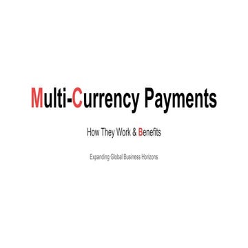 Multi-Currency Payments: How They Work & Benefits | PPTX
