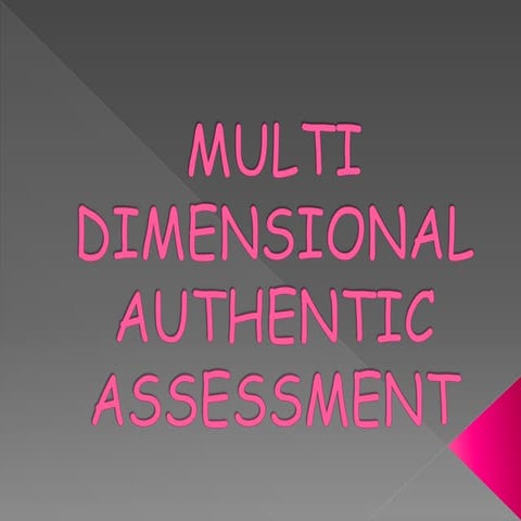 MULTI-DIMENSIONAL-AUTHENTIC-ASSESSMENT.pptx