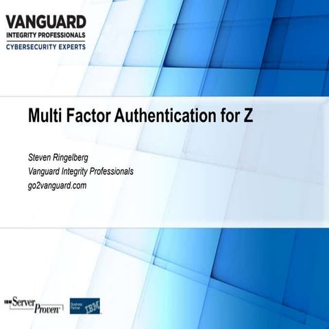 Multi-Factor Authentication of zOS (Steven Ringelberg - VANGUARD ...