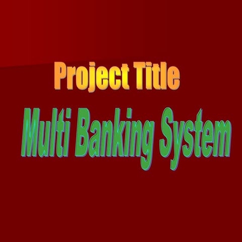 Multi Banking System Project PPT.ppt