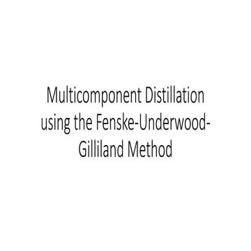 Multicomponent Distillation using the Fenske-Underwood-Gilliland Method.pdf