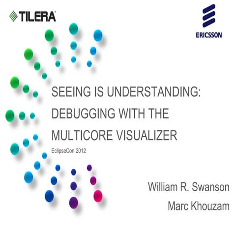 Seeing is Understanding: Debugging with the Multicore Visualizer | PPT