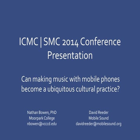 ICMC | SMC 2014 Conference Presentation: Making Music with Mobile Phones | PPT