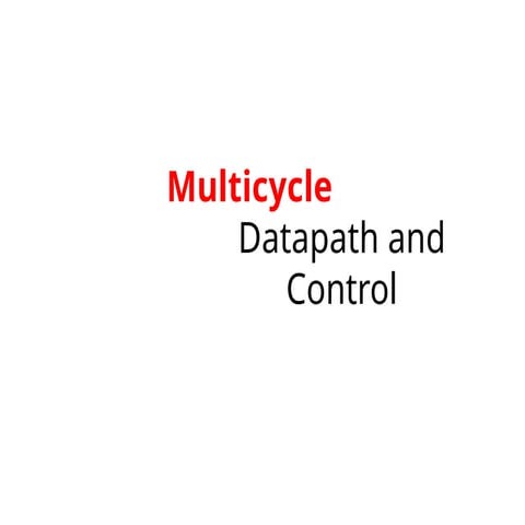 Multicycle Datapath And Control Enhancing Cpu Efficiency Through