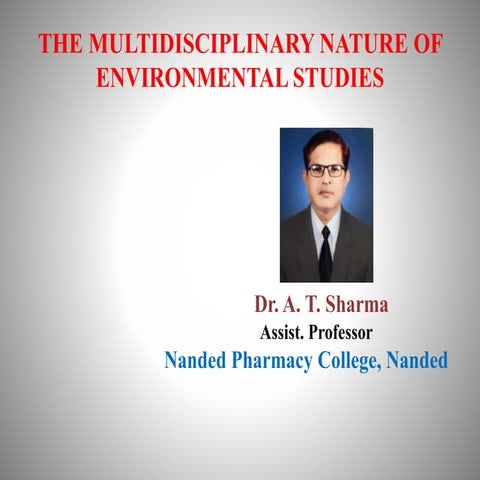 MULTIDISCIPLINRY NATURE OF THE ENVIRONMENTAL STUDIES.pptx