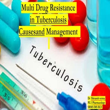 Multi Drug Resistance in Tuberculosis Causes and Management Dr Shivansh ...