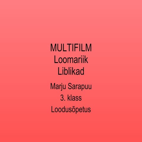 Multifilm "LIBLIKAD" | PPT