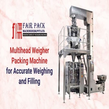 Multihead Weigher Packing Machine for Accurate Weighing and Filling | PPTX