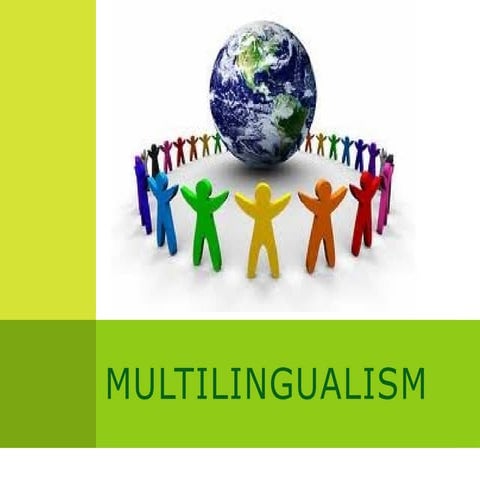 MULTILINGUALISM, BILINGUALISM, TRILINGUALISM | PPTX