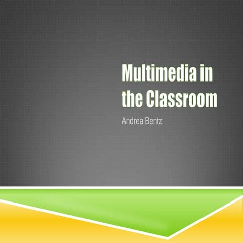 Multimedia in the classroom final presentation | PPTX