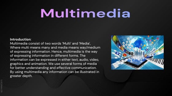 Multimedia is a way of presenting information that combines different media types like text ...