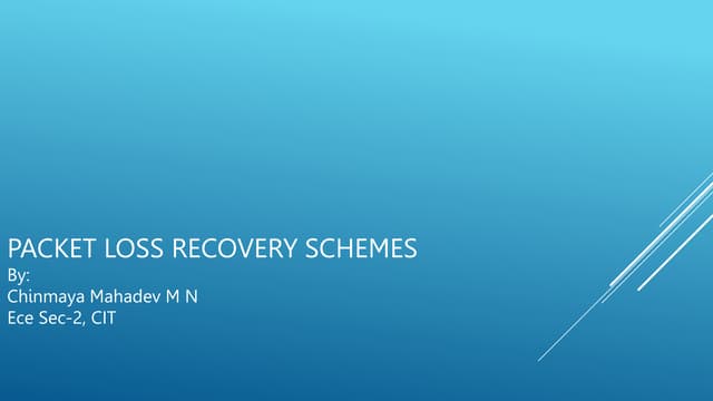 Packet Loss Recovery Schemes | PPTX Packet Loss Recovery Schemes | PPTX