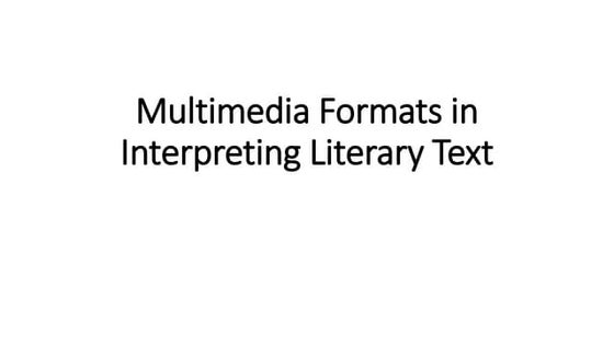 Multimedia Formats in Interpreting Literary Text.pptx