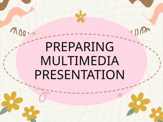 Preparing Multimedia Presentation PowerPoint | PPTX