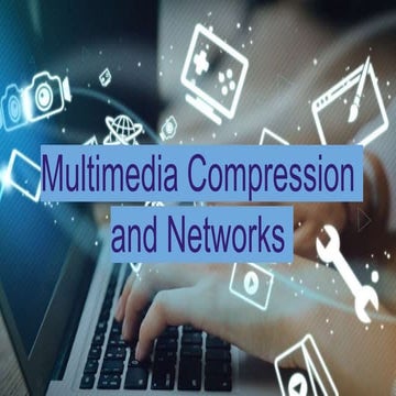 Multimedia compression networks | PPTX