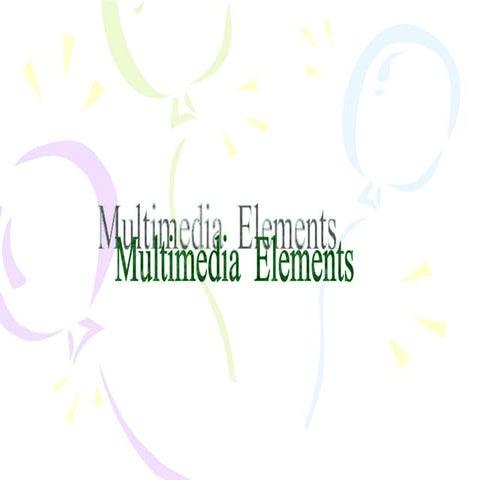Multimedia elements 2 | PPT