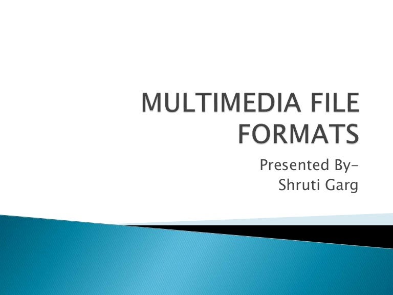 Multimedia File Formats multimedia-file-formats