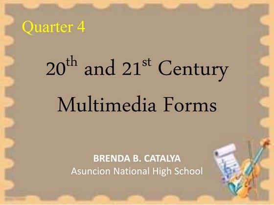 20th-and-21st-Century-Multimedia-Forms-4.1.pptx