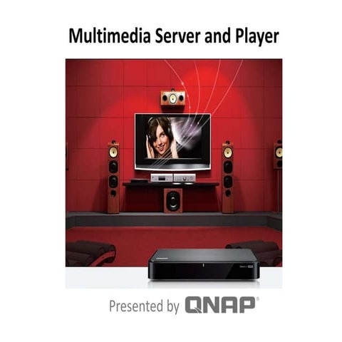 QNAP Multimedia Server and Player | PPTX