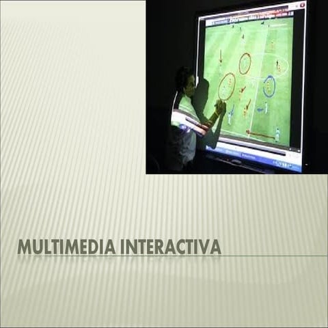 Multimedia interactiva | PPT | Computing | Technology & Computing