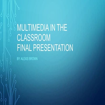 Multimedia in the classroom Final presentation | PPT