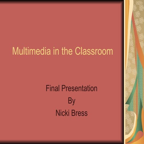 Multimedia in the classroom final presentation | PPT