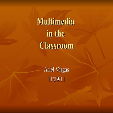 Multimedia in the classroom final presentation | PPS