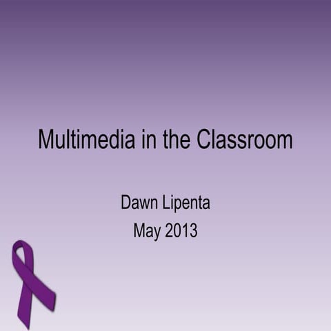 Multimedia in the classroom presentation | PPTX
