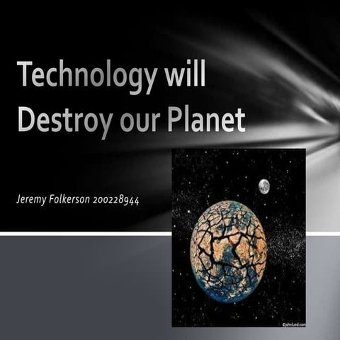 Technology will Destroy our Planet | PPTX