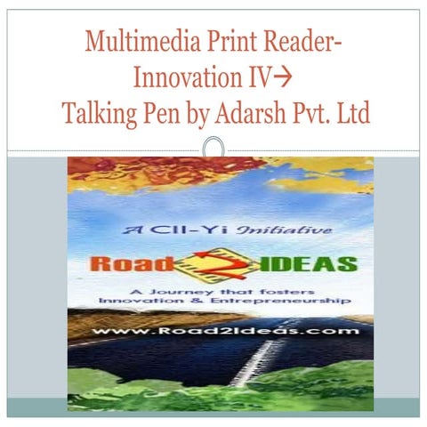 Multimedia print reader talking pen by adarsh pvt | PPTX