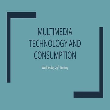 Multimedia technology and consumption | PPT